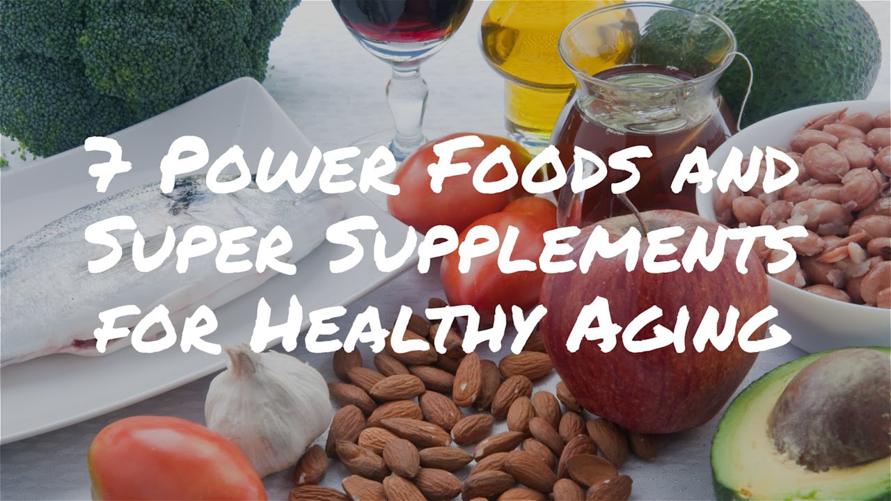 7 Power Foods and Super Supplements That Support Healthy Aging - YouTube