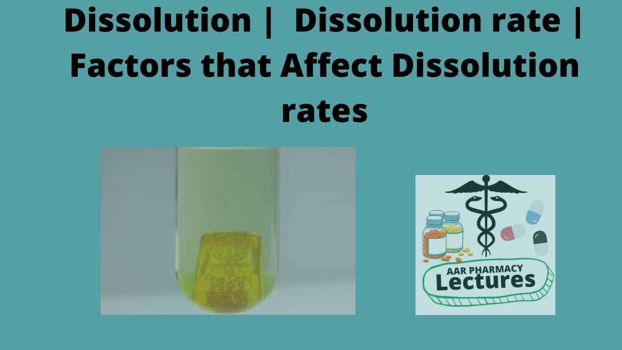 Dissolution | Dissolution rate | Factors that Affect Dissolution rates ...