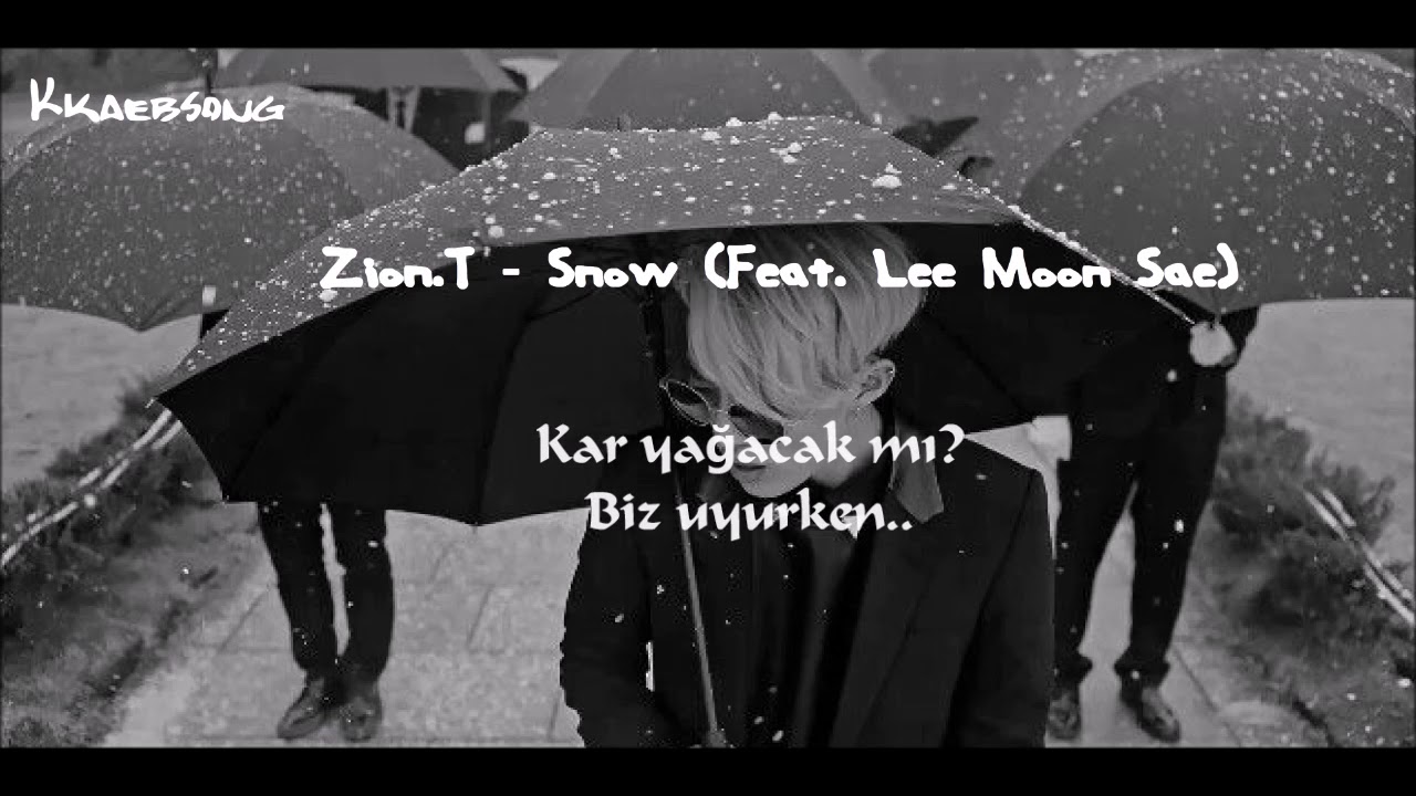 Zion.T – Snow (Feat. Lee Moon Sae) (Türkçe Altyazılı) - YouTube