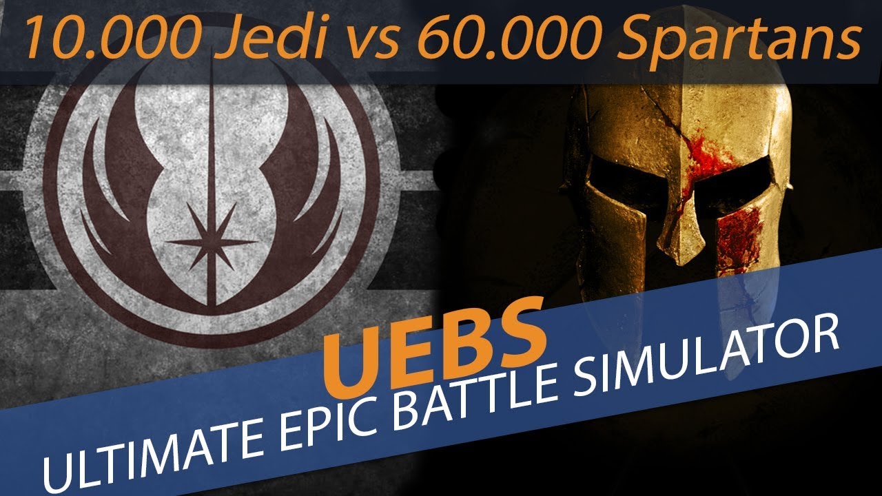 UEBS / 10000 Jedi vs 60000 Spartans / Ultimate Epic Battle Simulator ...
