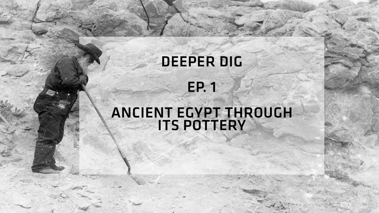 Ancient Egypt Through Its Pottery - Dig Deeper Episode 1 - YouTube