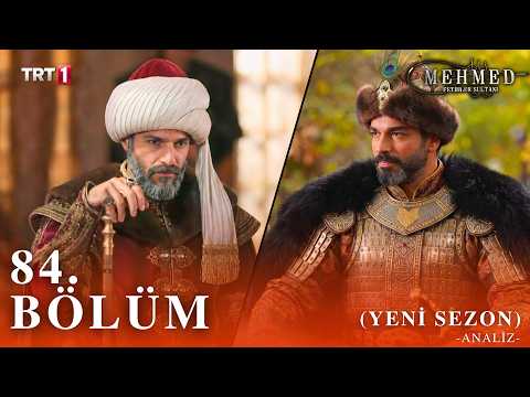 Mehmed: Fetihler Sultanı 84. Bölüm (Yeni Sezon Analizi)