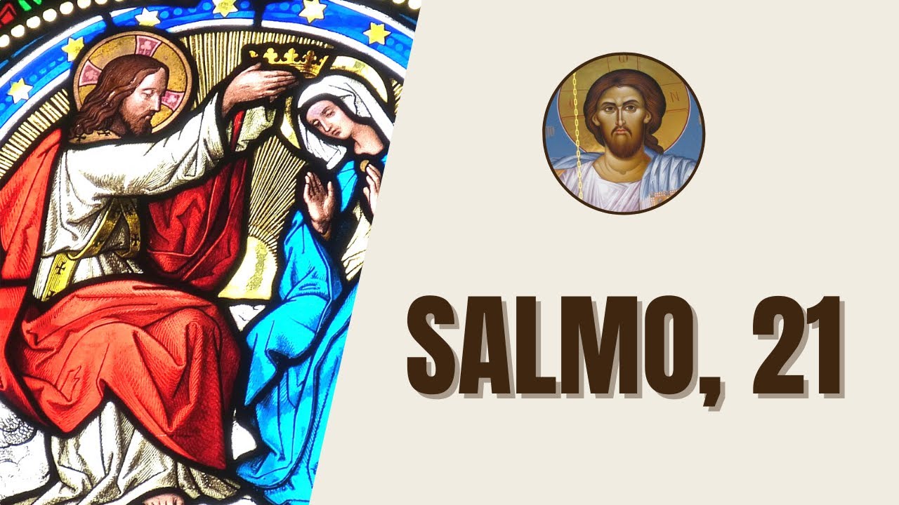 Salmo, 21 - "Señor, tu fuerza regocija al rey: ¡cómo se alegra si tú lo ...