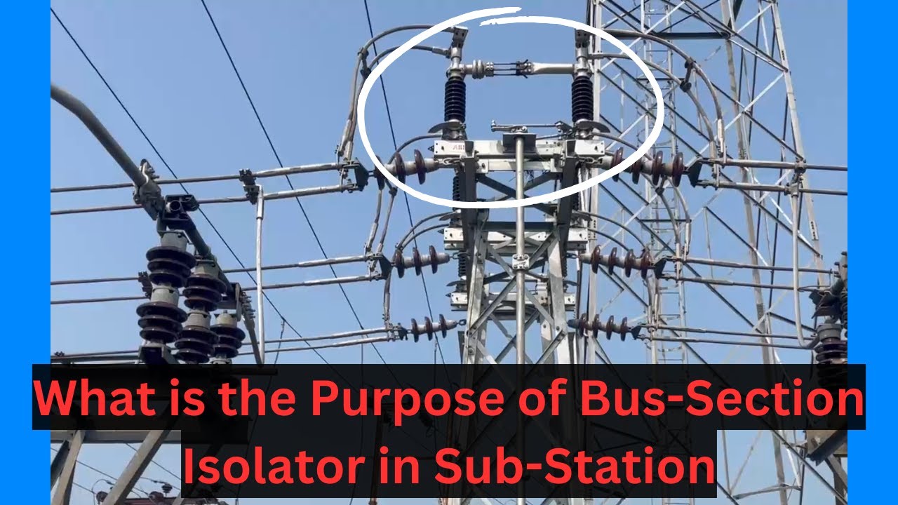 Demystifying the Purpose of Bus Section Isolator in Sub-Stations ...