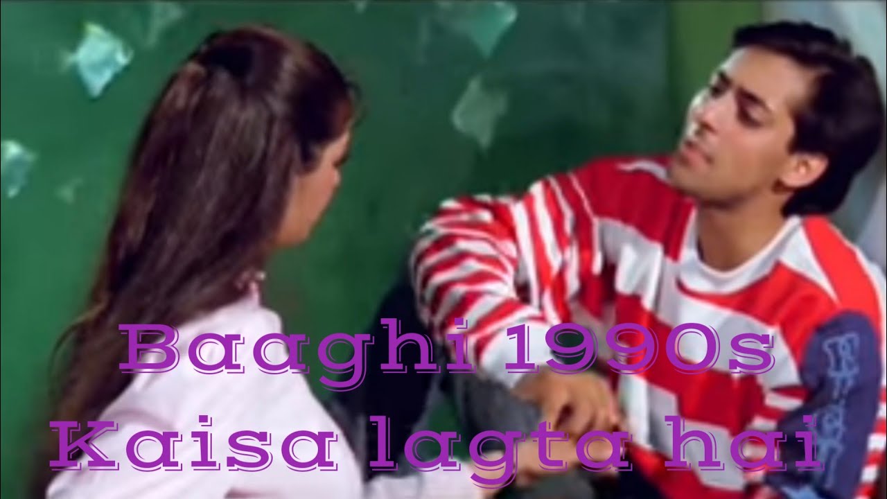 Baaghi 1990s by Salman khan, Kaisa lagta hai, Collection by music ...