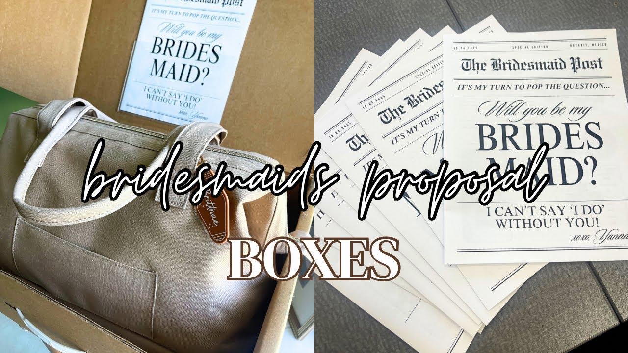 BRIDESMAIDS PROPOSAL BOXES | UNBOXING | WEDDING SERIES 2025 BRIDE - YouTube