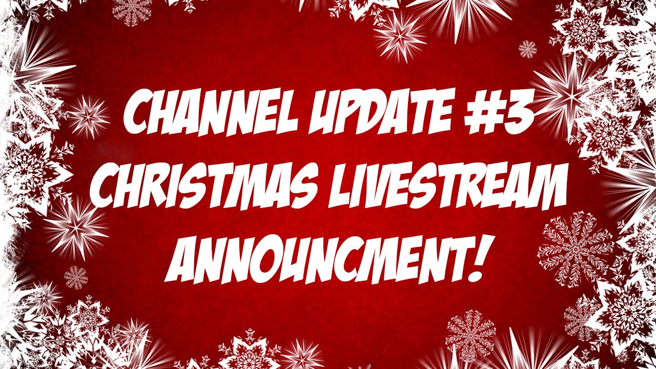 Christmas Livestream Announcement! - Channel Update #3 - YouTube
