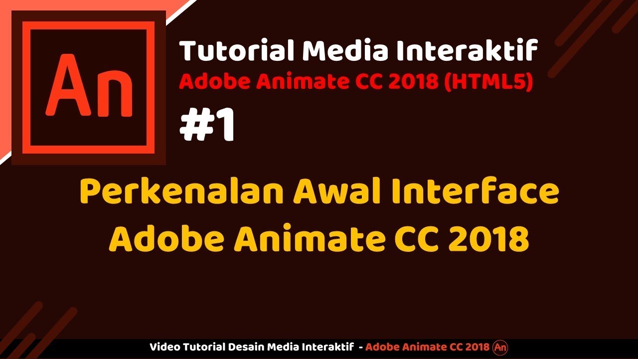 [TUTORIAL MEDIA INTERAKTIF ANIMATE CC 2018 #1] | Mengenal Interface Adobe Animate CC 2018 - YouTube