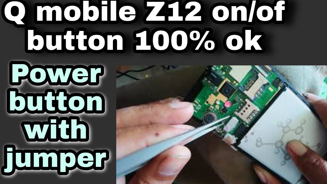 Q Mobile power button 100% ok with jumpering/Qmobile on/of button ...