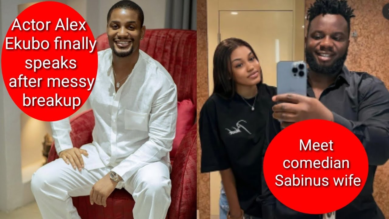 Alex Ekubo Finally Speaks After Meśsý Breakup/Meet Mr Sabinus Wife ...