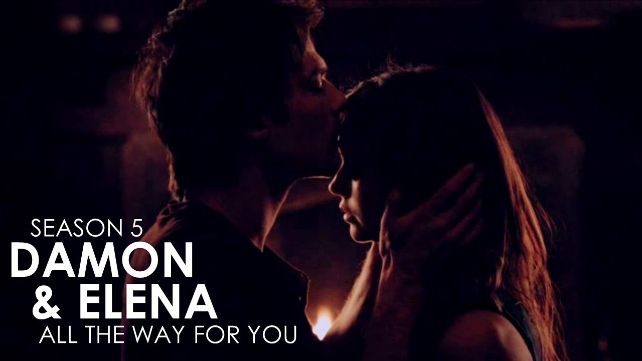 Damon & Elena (S5) - All The Way For You (HBD Nina) - YouTube