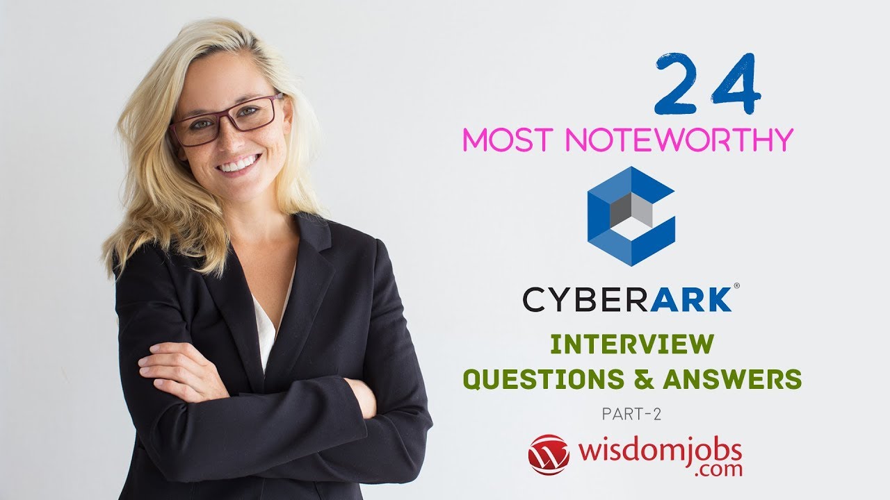 CyberArk Interview Questions And Answers 2019 Part 2 CyberArk cyberark-interview-questions-and-answers-2019-part-2-cyberark