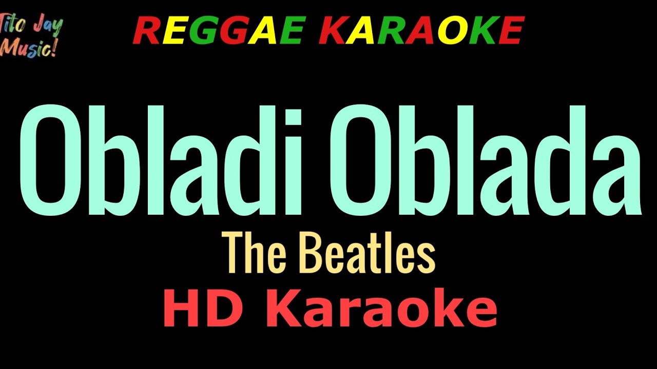 Obladi Oblada - The Beatles (REGGAE KARAOKE) - YouTube Music