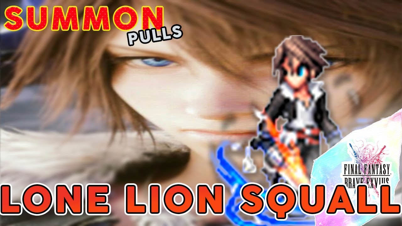 POR FIN MI JOVENAZO!!! - FFBE GL - Lone Lion Squall - Summon Pulls ...