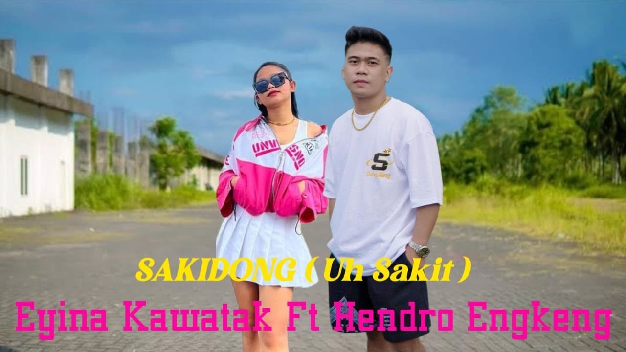 Eyina Kawatak Ft Hendro Engkeng - Sakidong (Uh Sakit) - YouTube