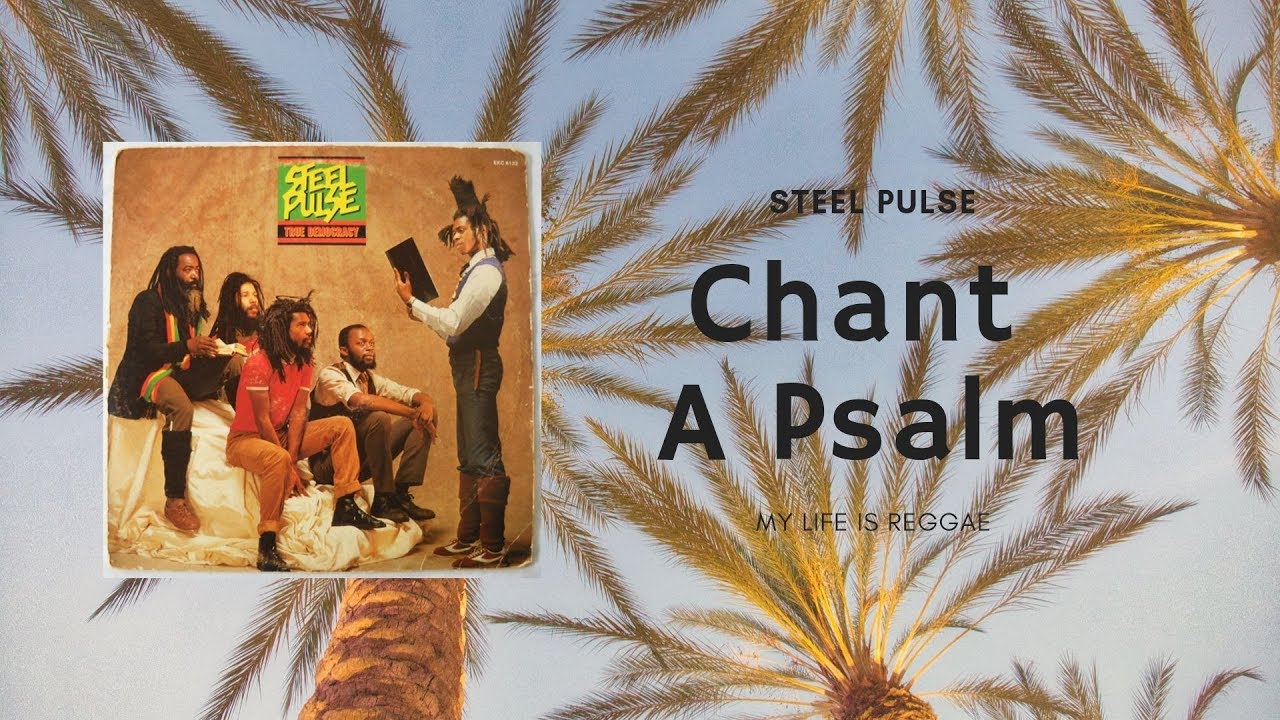 Steel Pulse - Chant A Psalm - YouTube