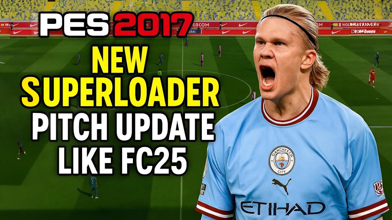 PES 2017 🔥 NEW SUPERLOADER PITCH UPDATE LIKE FC25 - YouTube