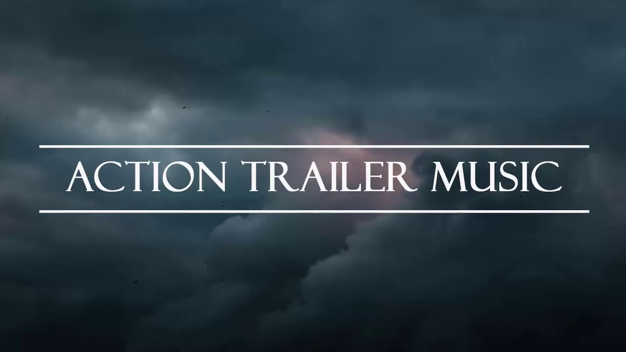 Action Trailer Music - Epic Cinematic Powerful Trailer Teaser Music ...