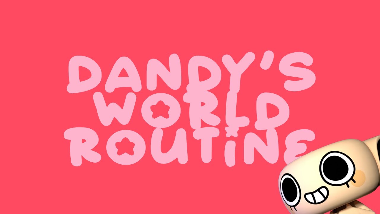 DANDY’S WORLD ROUTINE!! (MAD CHAOS! 😱) - YouTube