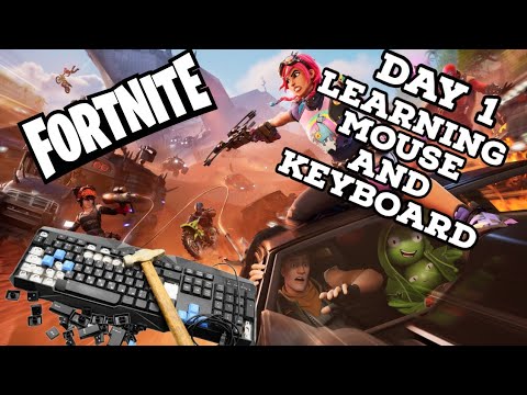 Day 1 : learn mouse and keyboard on Fortnite - YouTube