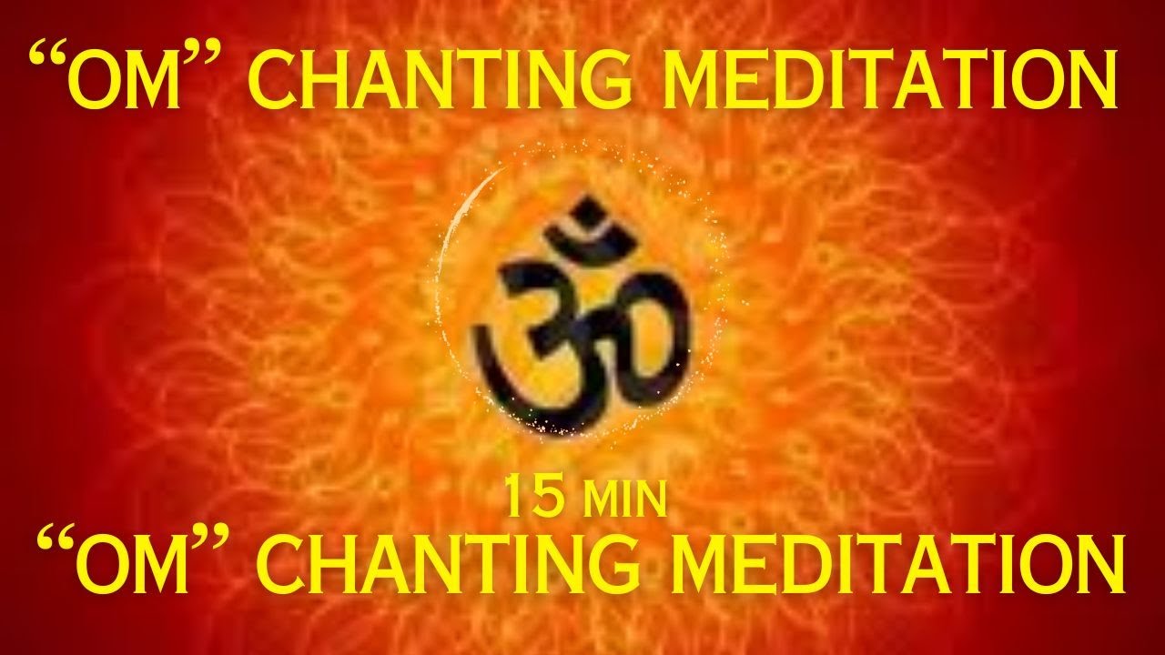 Om Mantra Chanting 15 MIN 532 Hz | Powerful Meditation for Inner Peace ...
