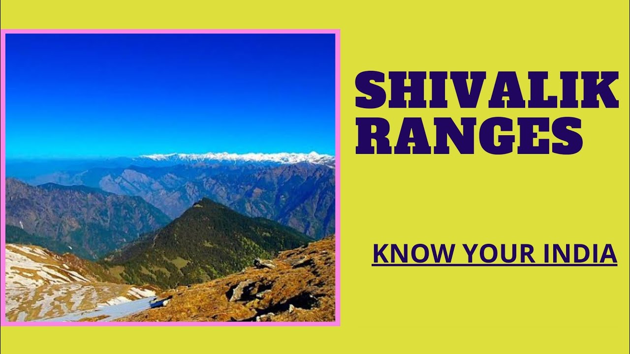 SHIVALIK RANGES || #Know_Your_India ||Mountains Of India - YouTube
