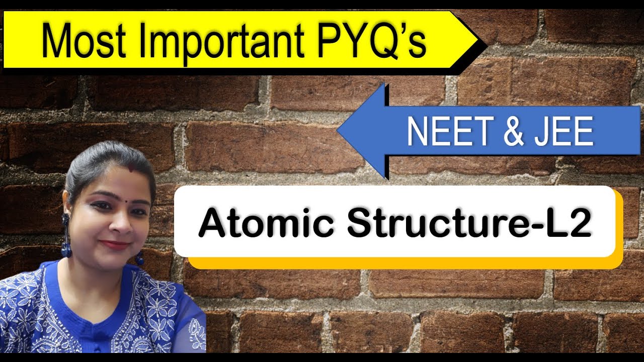 Atomic structure PYQ |L-2|Most important Previous year Questions 👈|NEET ...