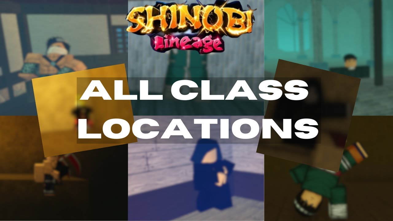 [Shinobi Lineage] ALL CLASS LOCATIONS IN SHINOBI LINEAGE - YouTube