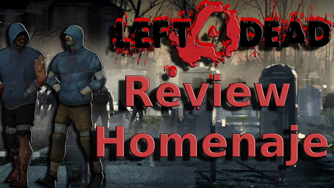 Left 4 dead ONE Review en modo Homenaje #left4dead - YouTube