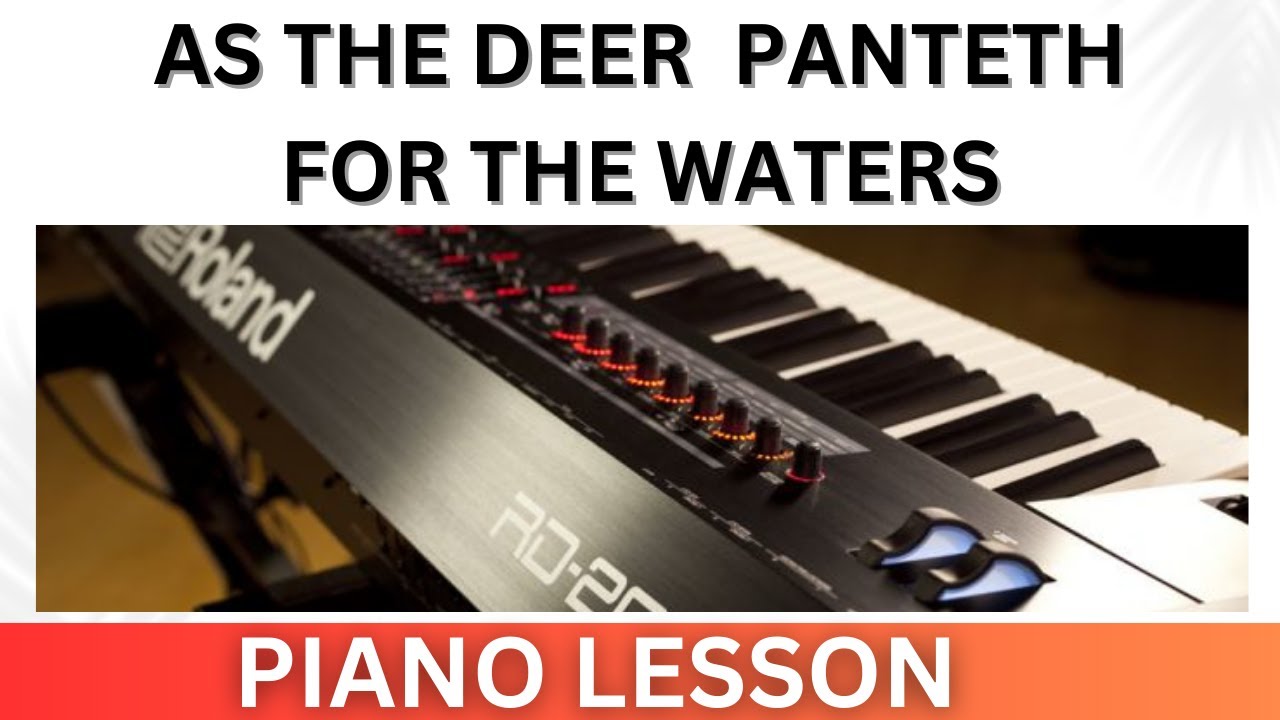 As The Deer Panteth For The Waters-Piano Tutorial ( Instructor ...