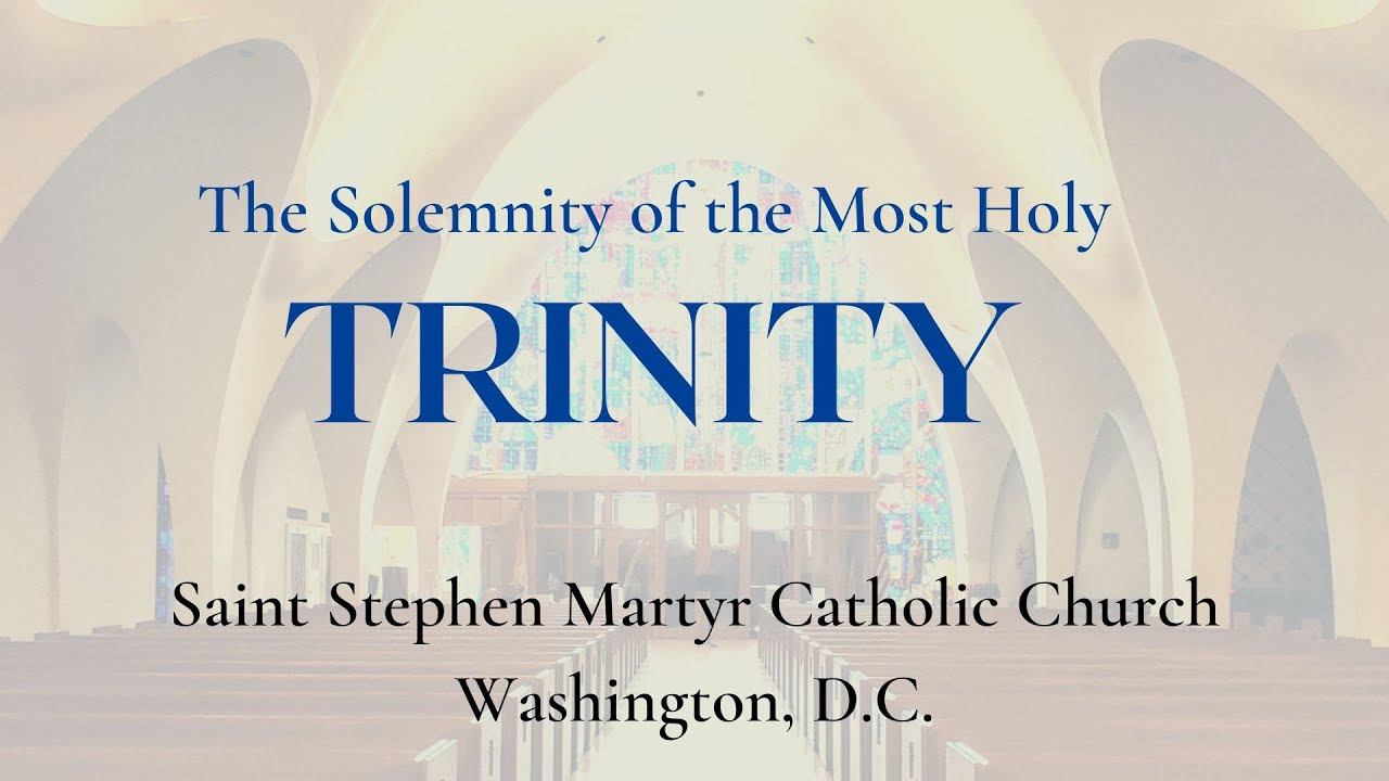 The Solemnity of the Most Holy Trinity 11am Mass - YouTube