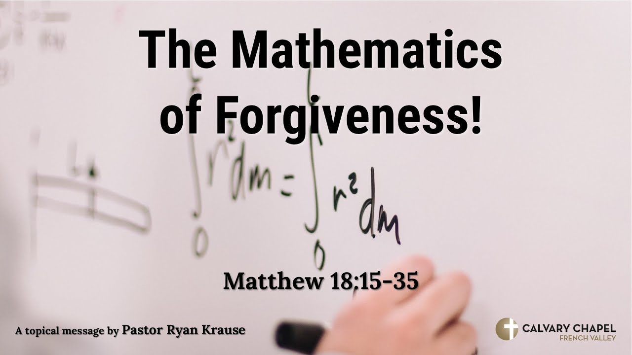 The Mathematics of Forgiveness! Matthew 18:15-35 - YouTube