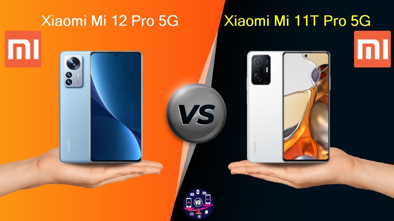 Xiaomi Mi 12 Pro 5G Vs Xiaomi Mi 11T Pro 5G - Full Comparison [Full ...