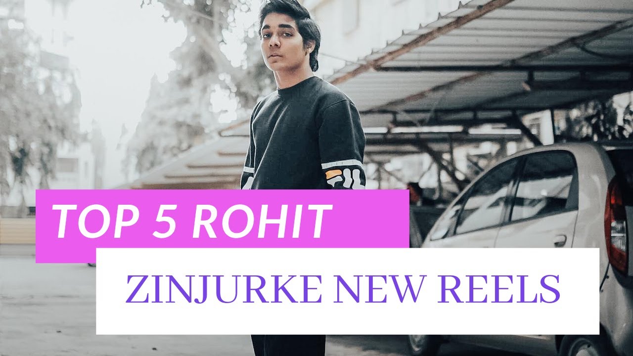 Top 5 Rohit Zinjurke Instagram Reels 2021-22 😱 || Instagram Reels ...