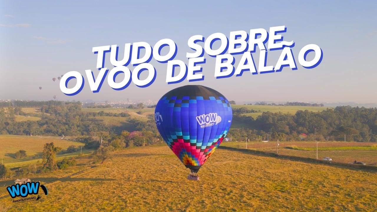 Tudo sobre o Voo de Balão | WOW Balonismo - YouTube