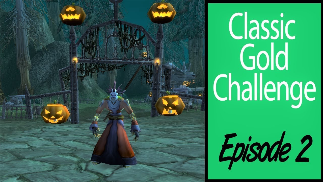 The WoW Classic Gold Challenge | 0 - 10,000 Gold | Episode 2 - YouTube