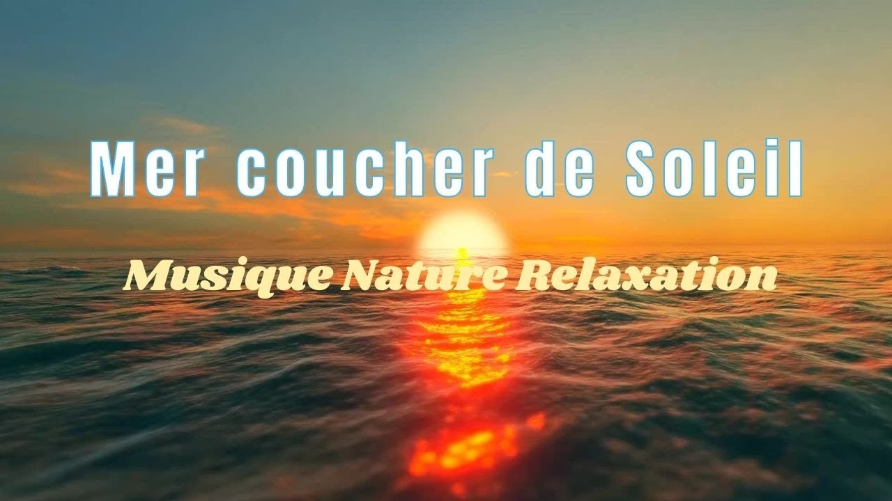 Mer Coucher de Soleil, Musique Nature Relaxation - YouTube