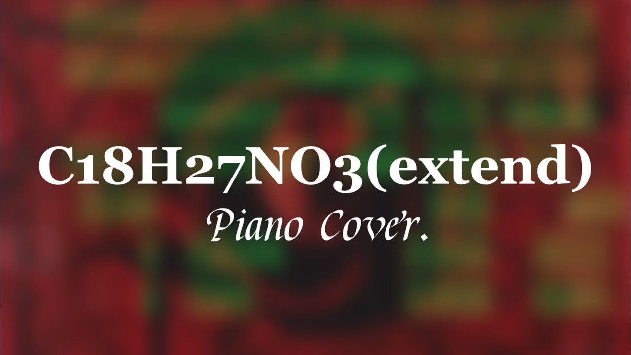 【Piano Cover】C18H27NO3(extend) - Team Grimoire【SDVX】 - YouTube