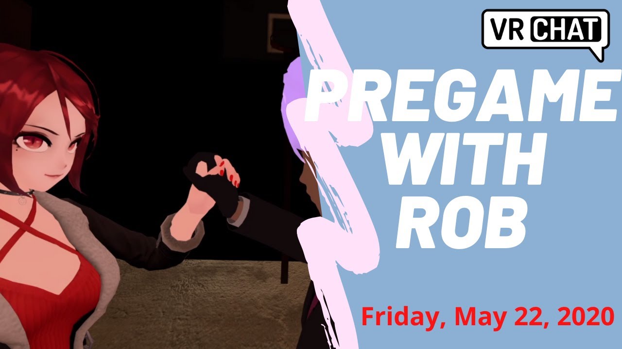 Pregame With Rob! [VRChat] - YouTube