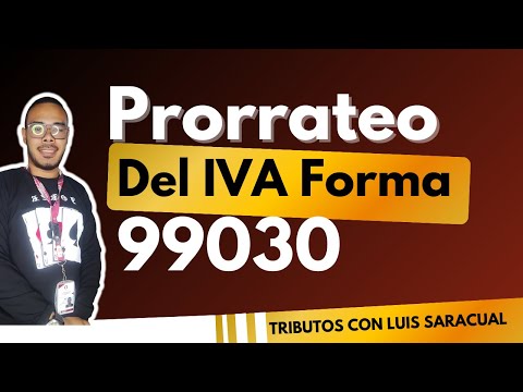 Prorrateo del IVA en Venezuela: Cómo calcularlo en la declaración de la forma 99030