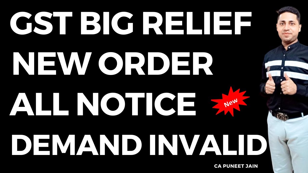 GST Big relief Order All GSt Notice and GST Demand Order DRC 07 Invalid ...