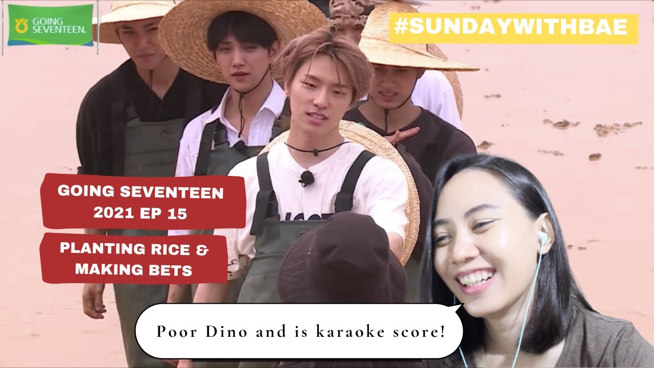 GOING SEVENTEEN 2021 EPISODE 15 PLANTING RICE & MAKING BETS #2 REACTION VIDEO (Baby Carat) - YouTube