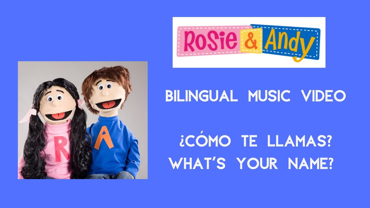 Rosie & Andy: Spanish for Kids- Bilingual Music Video - ¿Cómo Te Llamas ...