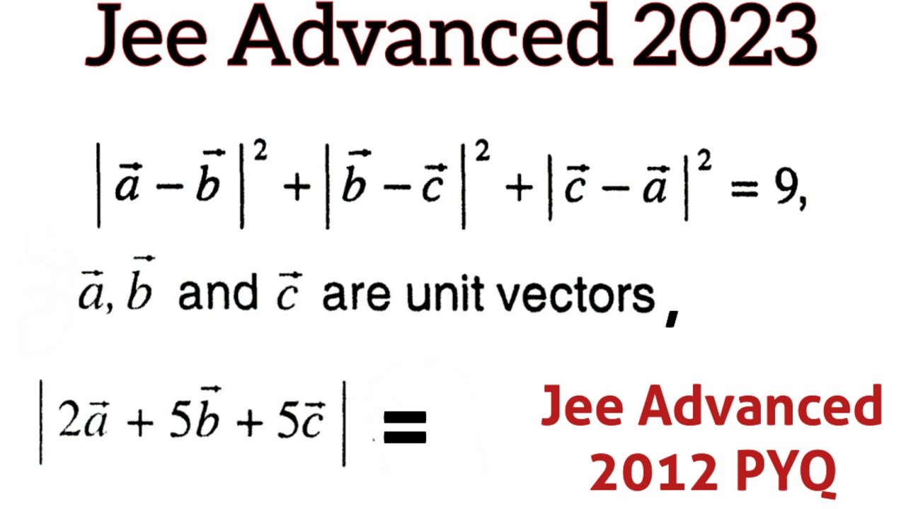 Vectors Jee Advanced 2023🎯| Jee Advanced 2023 Vectors Important ...