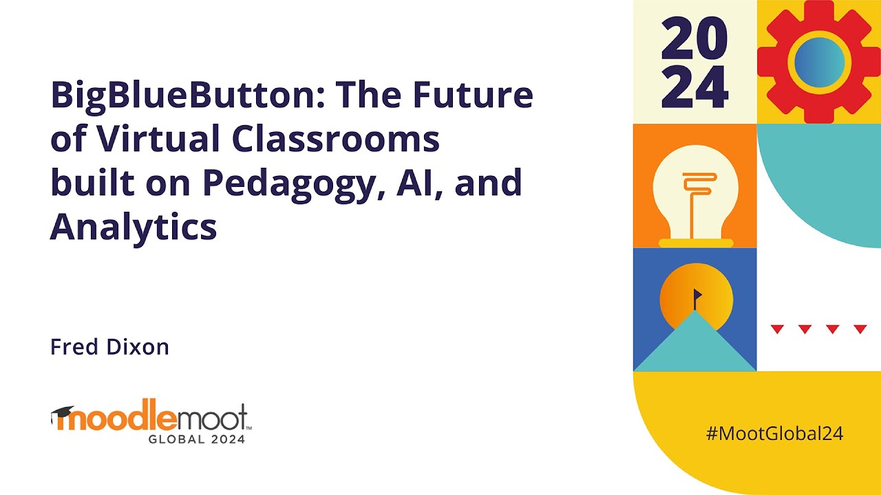 BigBlueButton: The Future of Virtual Classrooms | MoodleMoot Global 2024 - YouTube