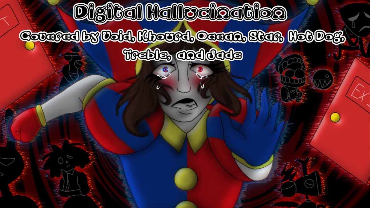 Digital Hallucination (OR30 x Amazing Digital Circus)【covered by the ...