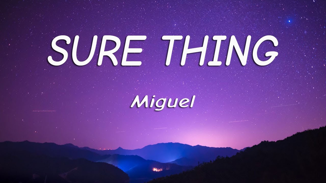 Miguel - Sure Thing (Lyrics) - YouTube