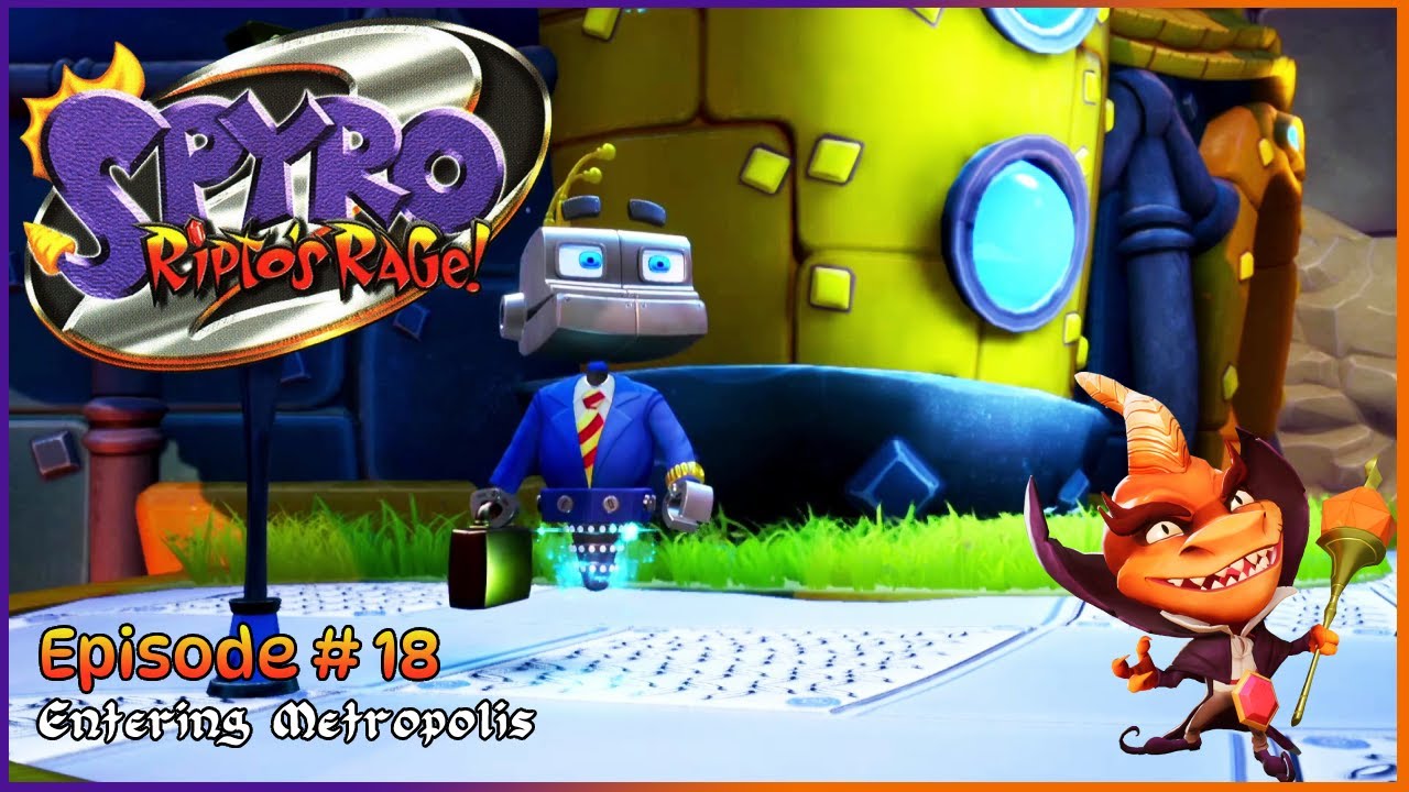 Spyro Riptos Rage - Ep.18 - Entering Metropolis - YouTube