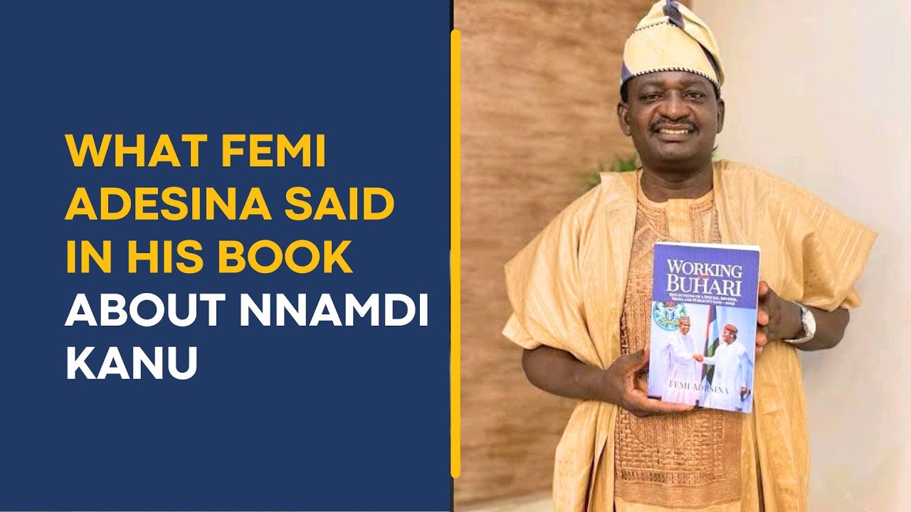 What Femi Adesina wrote in his Book About Nnamdi Kanu - YouTube