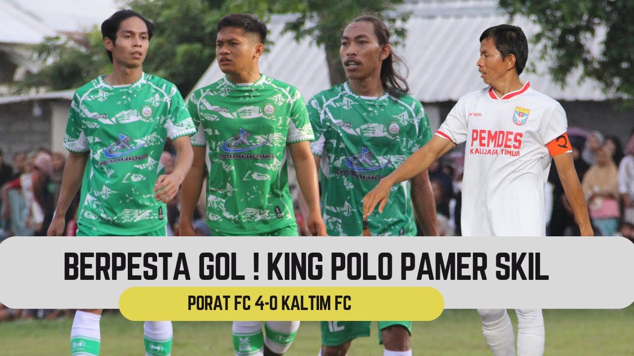 LAGA PEMBUKA LARPA CUP 6, KING POLO DDK PESTA GOL ! PORAT FC 4-0 KALTIM ...